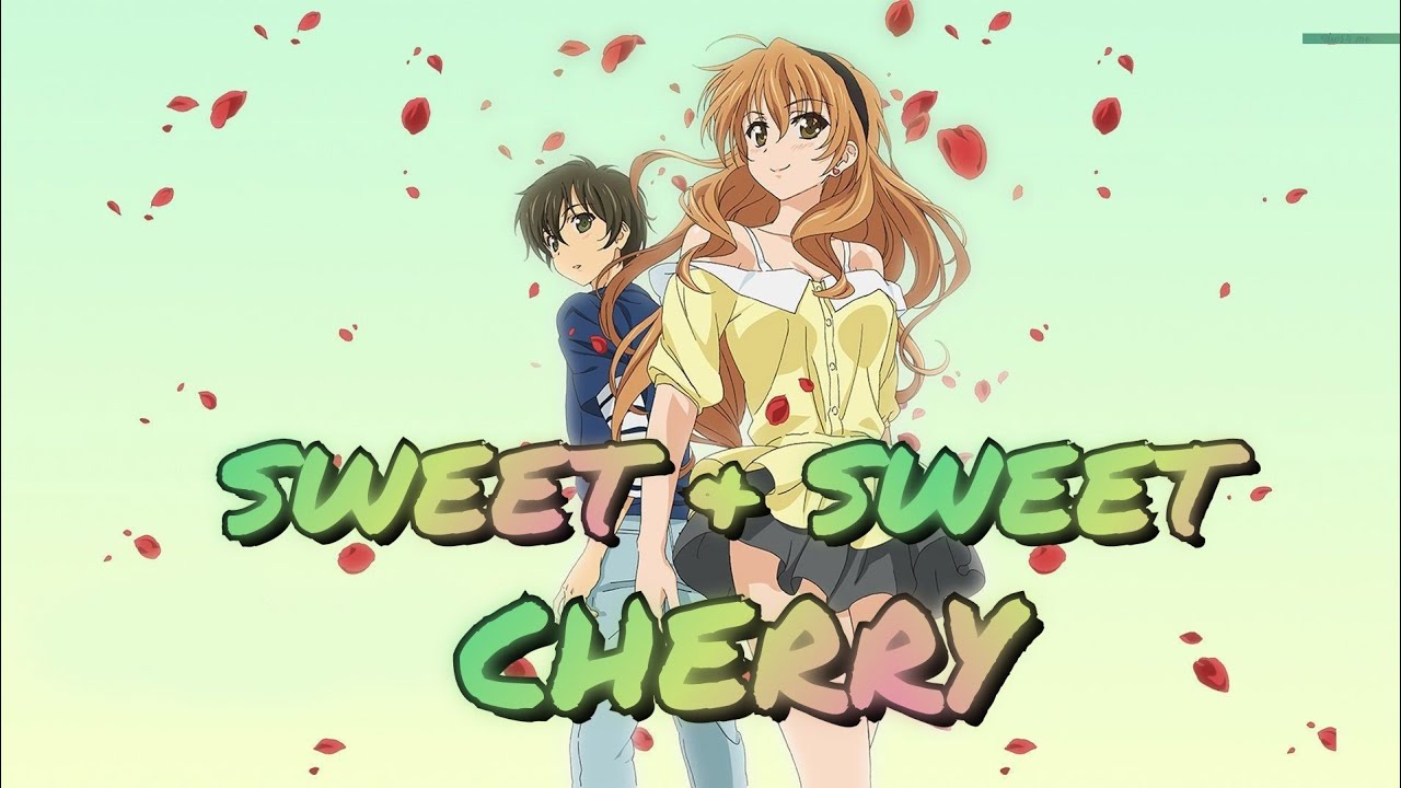 [ AMV ] Sweet & Sweet Cherry OST | Golden Time | ( Arifpein Amv ...