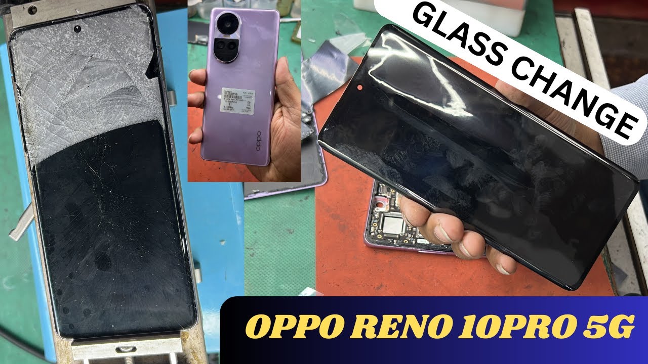 OPPO RENO 10PRO 5G GLASS CHANGE/ OPPO RENO 10PRO 5G GLASS CHANGE # ...