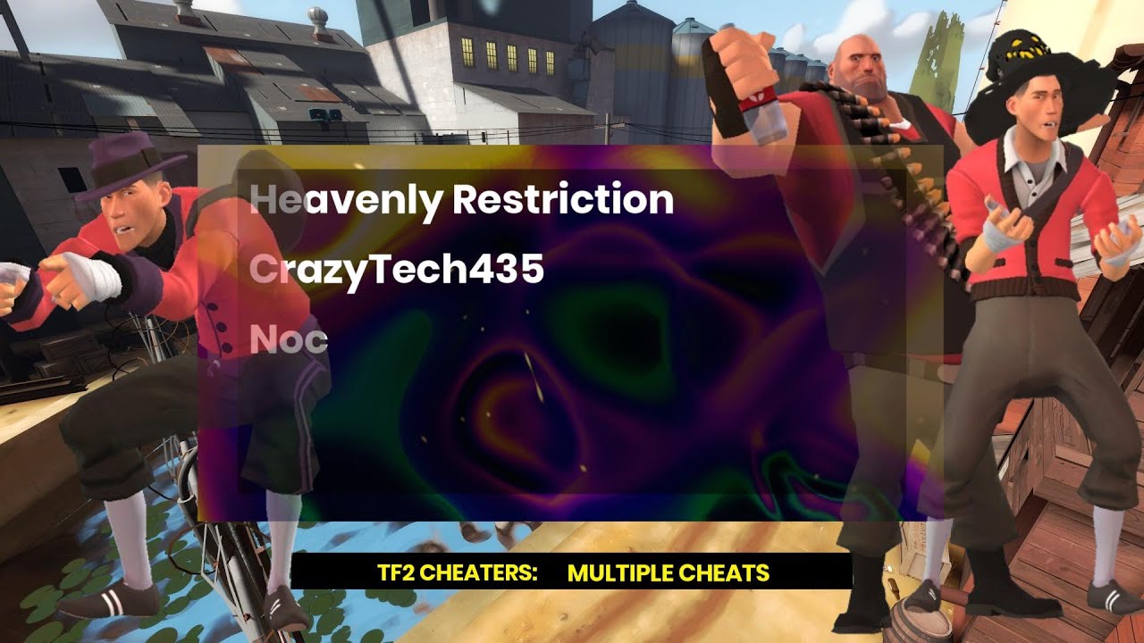 TF2 Cheaters: Heavenly Restriction, CrazyTech435, Noc - YouTube