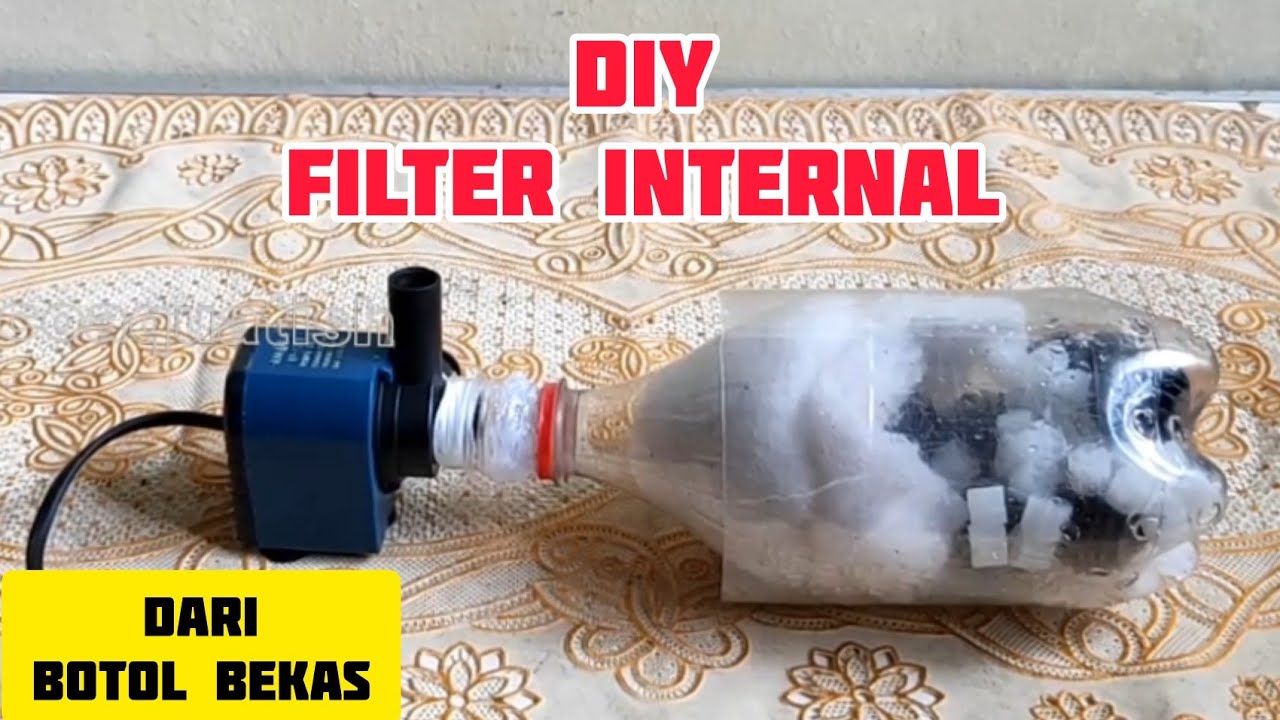 Cara membuat Filter Internal Dari Botol Bekas - YouTube