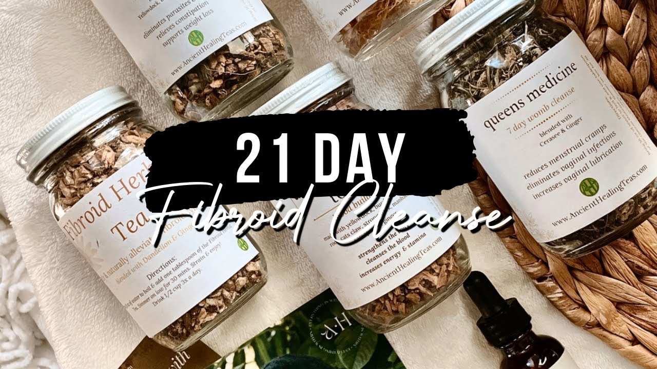 21 Day Fibroid Cleanse with @ancienthealingteas6905 - YouTube