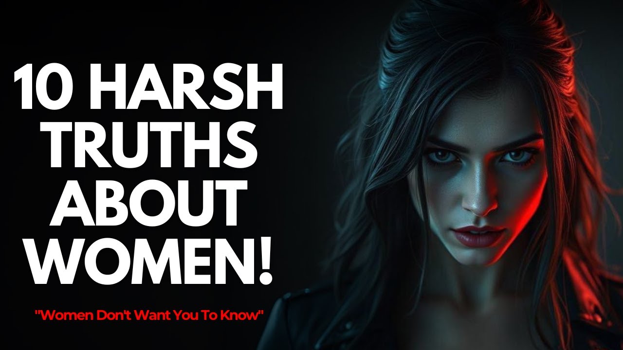 10 Harsh Truths About Women (Women Don't Want You to Know) - YouTube