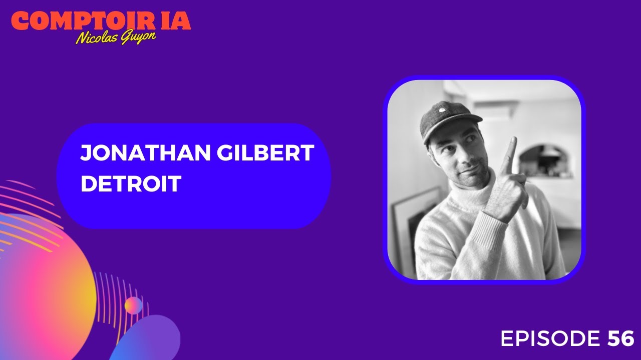 Jonathan Gilbert : Révolutionner la Création avec Detroit, l'Agence d ...
