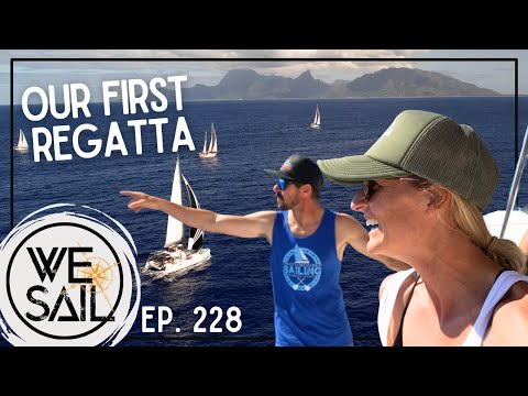 Our First Regatta; Tahiti-Moorea Sailing Regatta 2024 | Episode 228