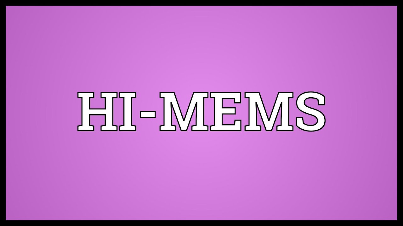 HI-MEMS Meaning - YouTube