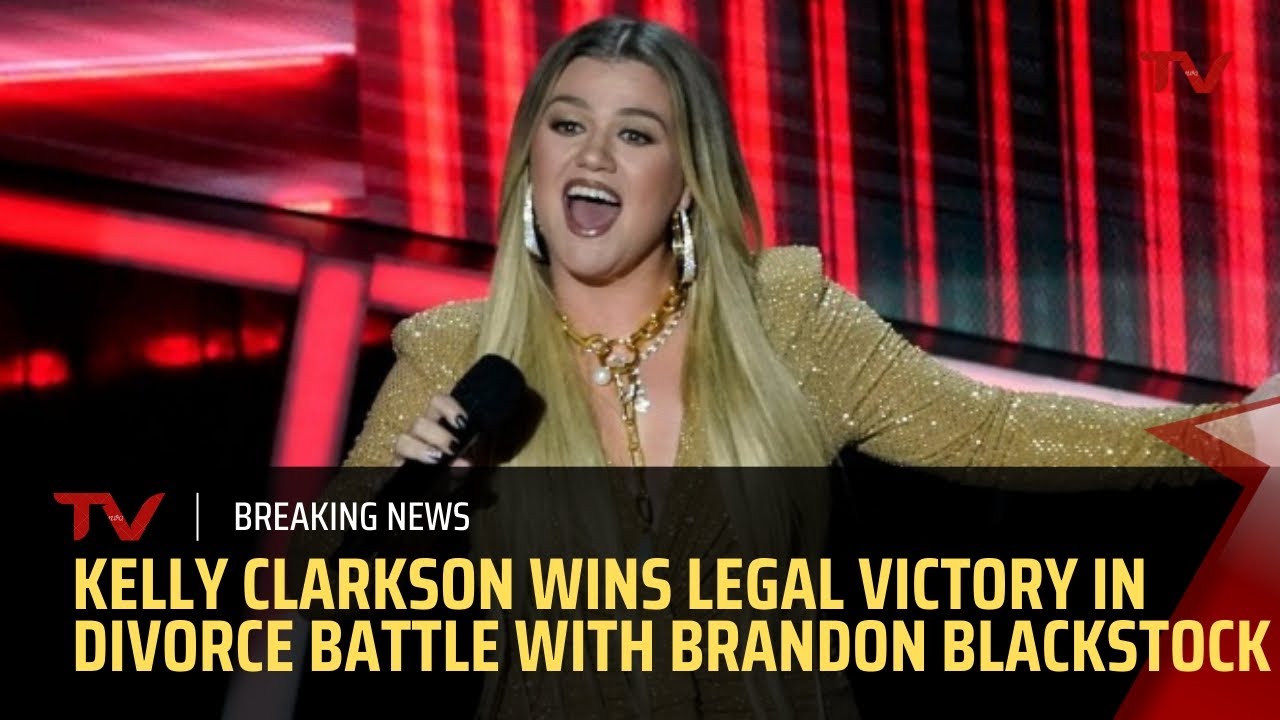Kelly Clarkson Wins Legal Victory in Divorce Battle-Brandon Blackstock ...