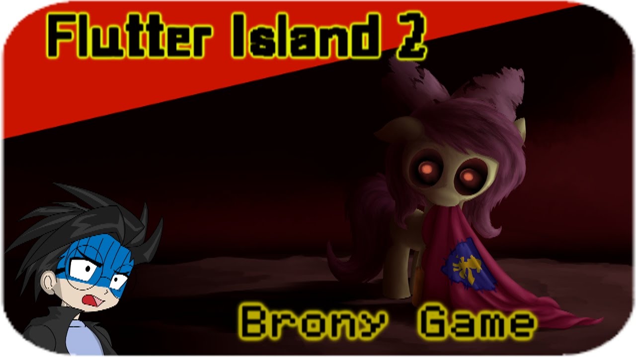 Brony Game: Flutter Island 2 "Ahora con un 20% mas de terror ...