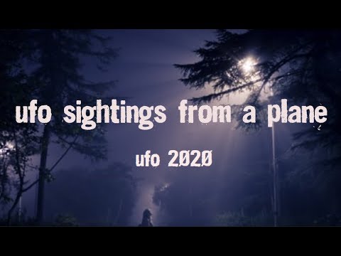 UFO Sightings 2020 From an Airplane