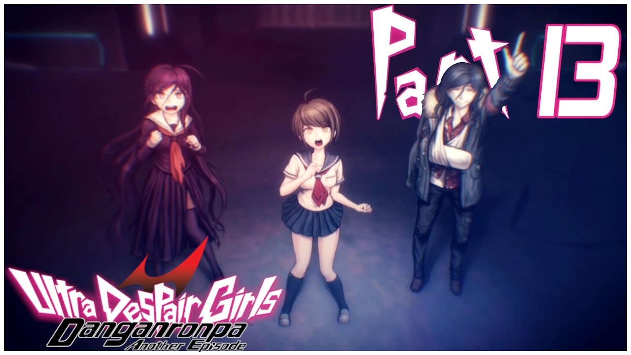 THE LAST HOPE? | Danganronpa Ultra Despair Girls | Let's Play | Part 13 ...