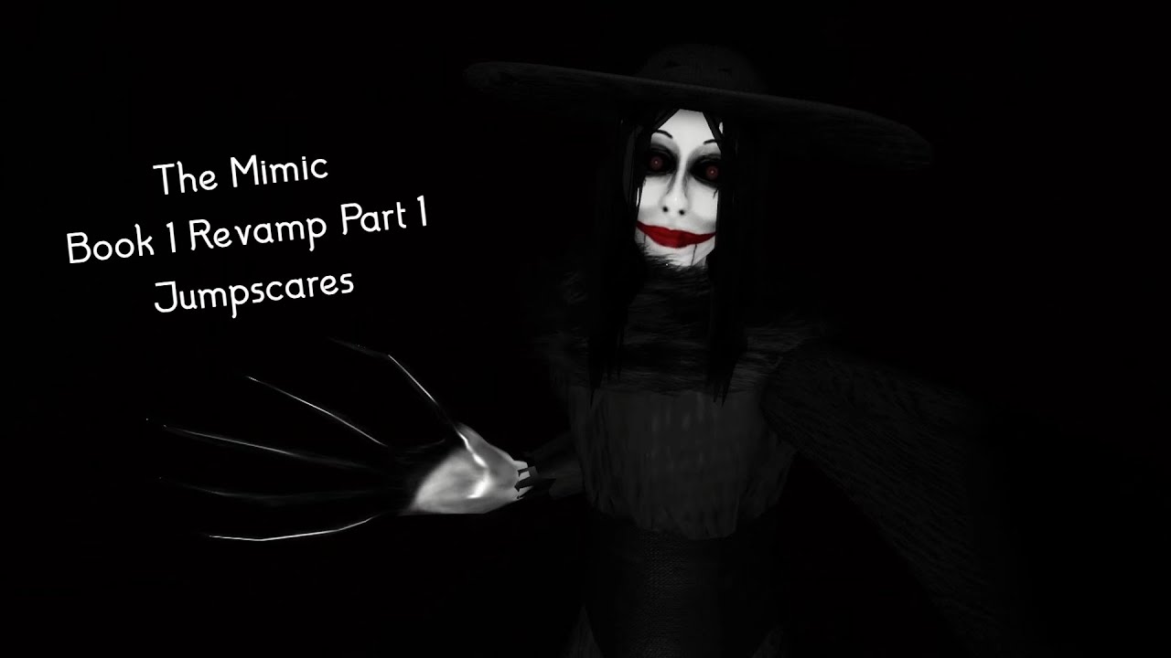 The Mimic Book 1 Revamped Part 1 Jumpscares! - YouTube