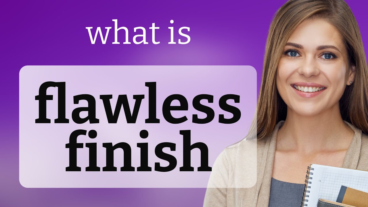 Understanding "Flawless Finish": A Guide to English Phrases - YouTube