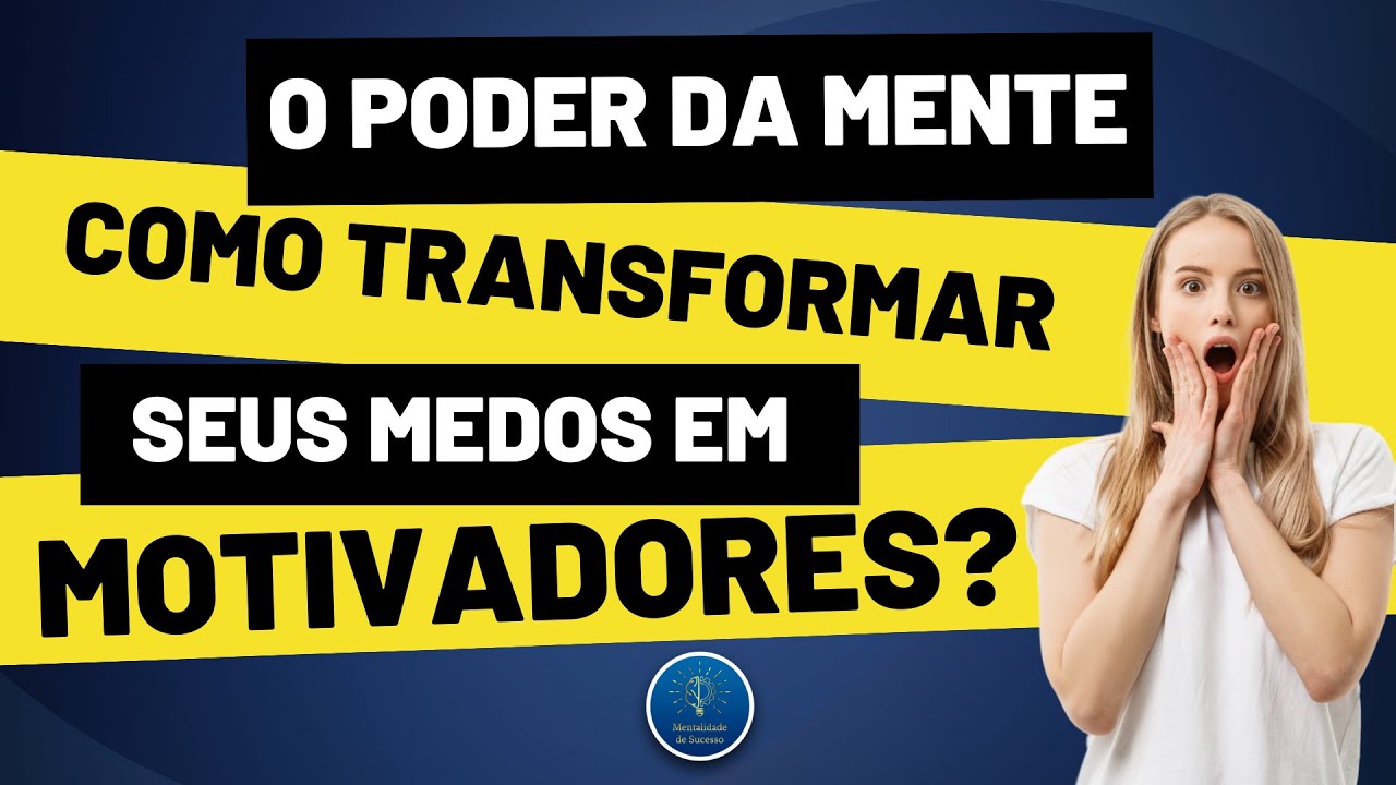 005 - Mentalidade de Sucesso - O Poder da Mente - COMO TRANSFORMAR SEUS ...