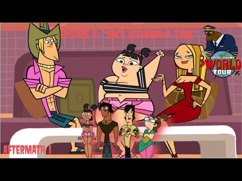 Total Drama World Tour: My Way (S1-3E6) “Aftermath I: Once Leshawn-A ...