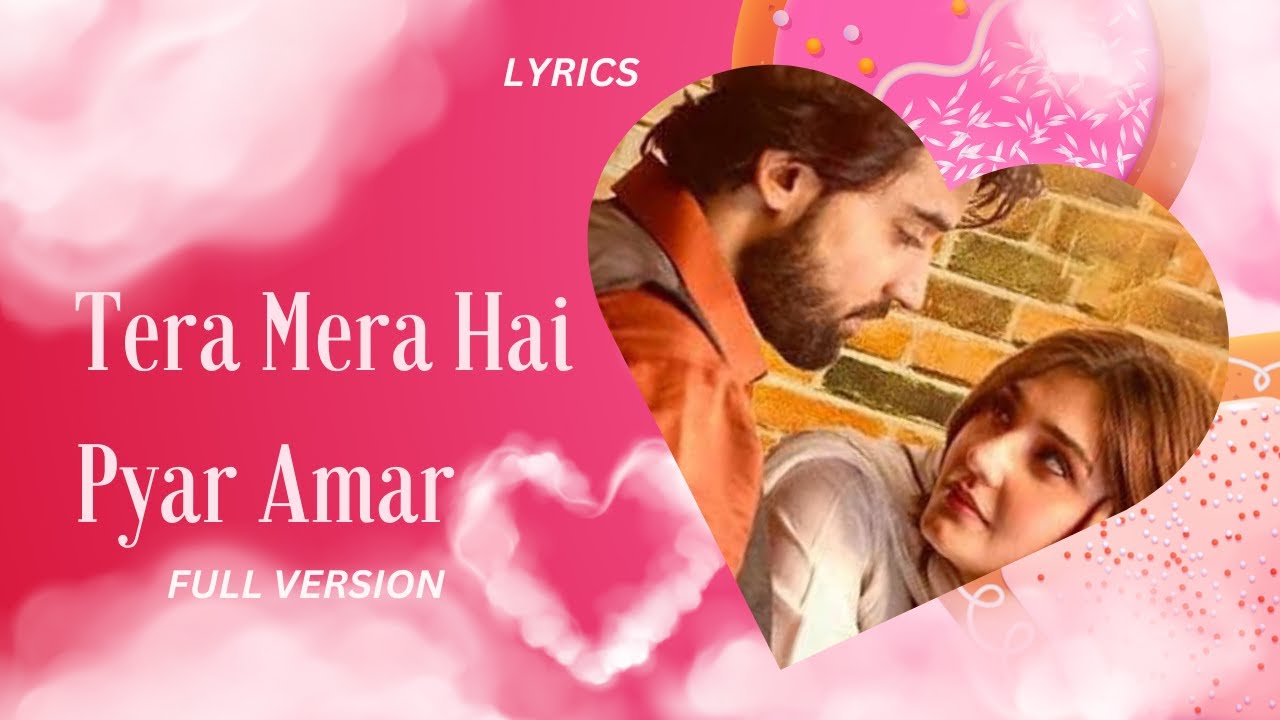 Tera Mera Hai Pyar Amar💖 Full Version | Tera Mera Hai Pyar Amar Lyrics ...