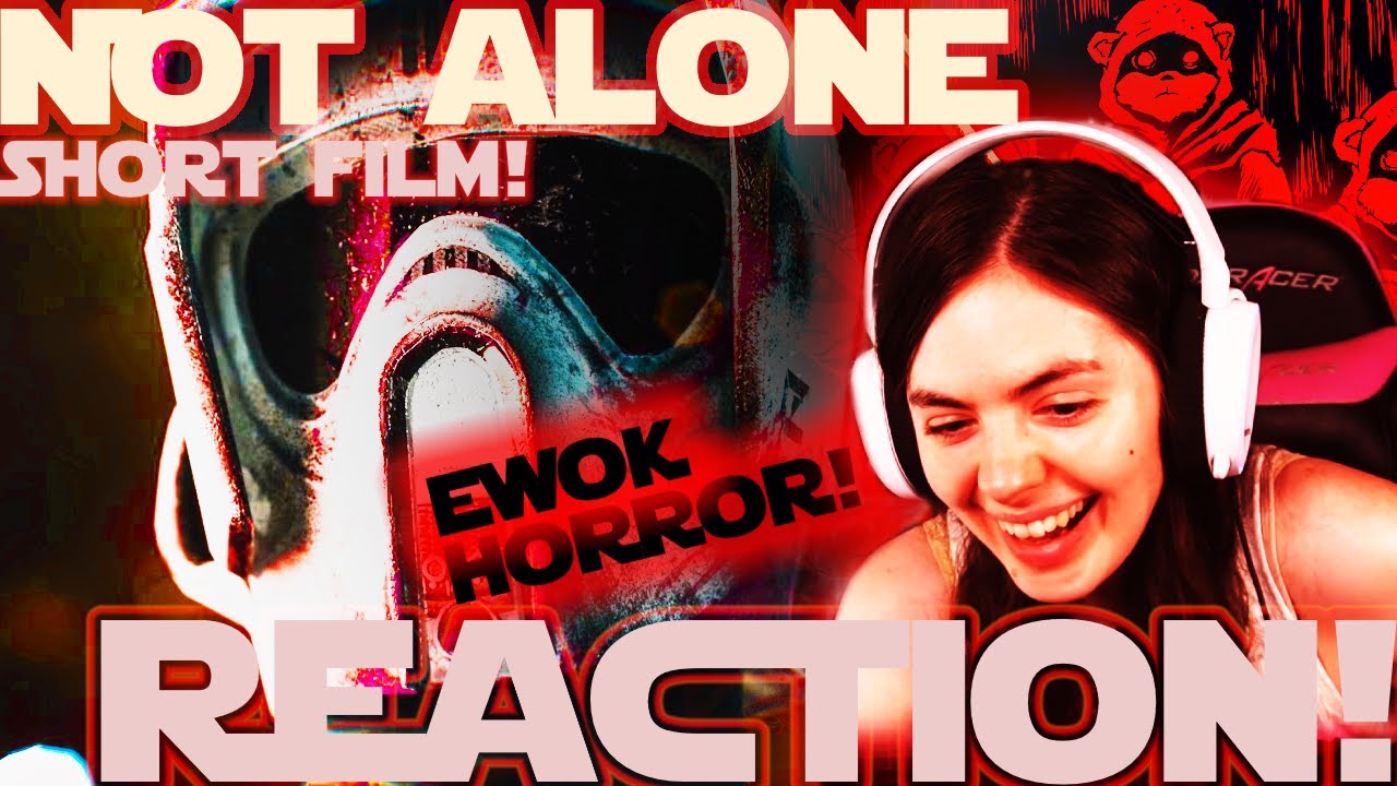 Ewok Horror! Reacting to "NOT ALONE - Star Wars Short Film" by ...