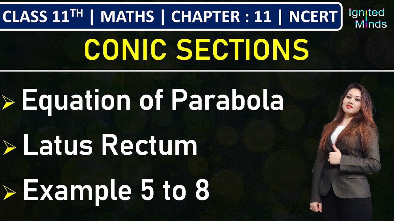 Class 11th Maths | Equation of Parabola | Latus Rectum | Example 5 to 8 ...