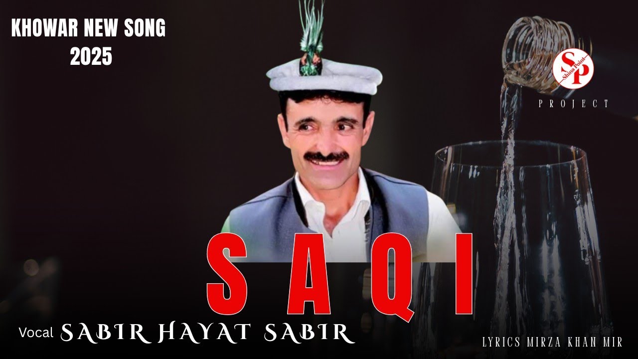 Saqi || Sabir hayat Sabir New Khowar Song 2025 || Shina Point - YouTube