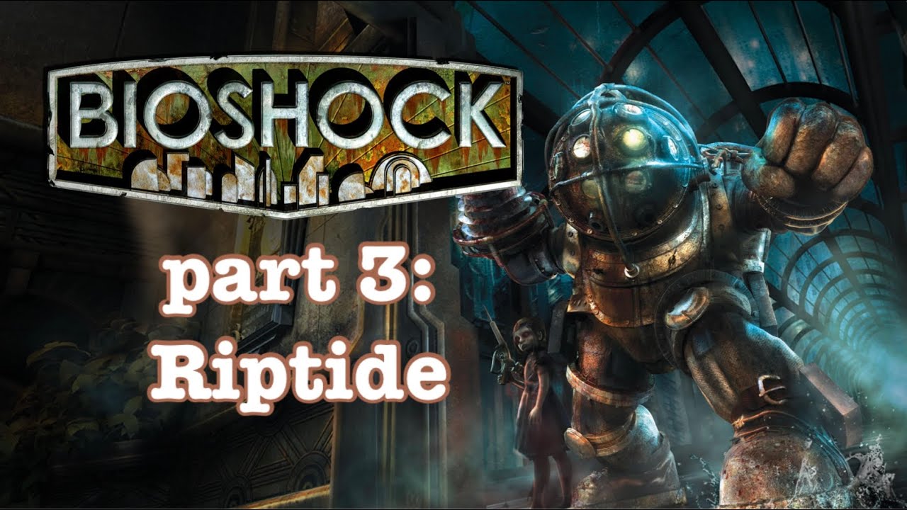 Bioshock part 3: Riptide - YouTube