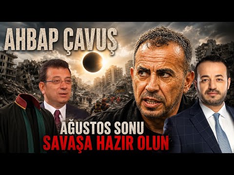 AHBAP- ÇAVUŞ …… AĞUSTOS SONU SAVAŞA HAZIRLANIN…!