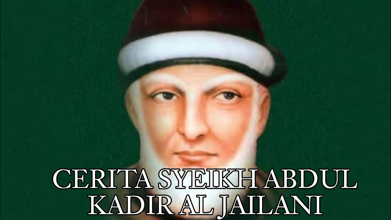 kisah ABDUL KADIR AL JAILANI - YouTube