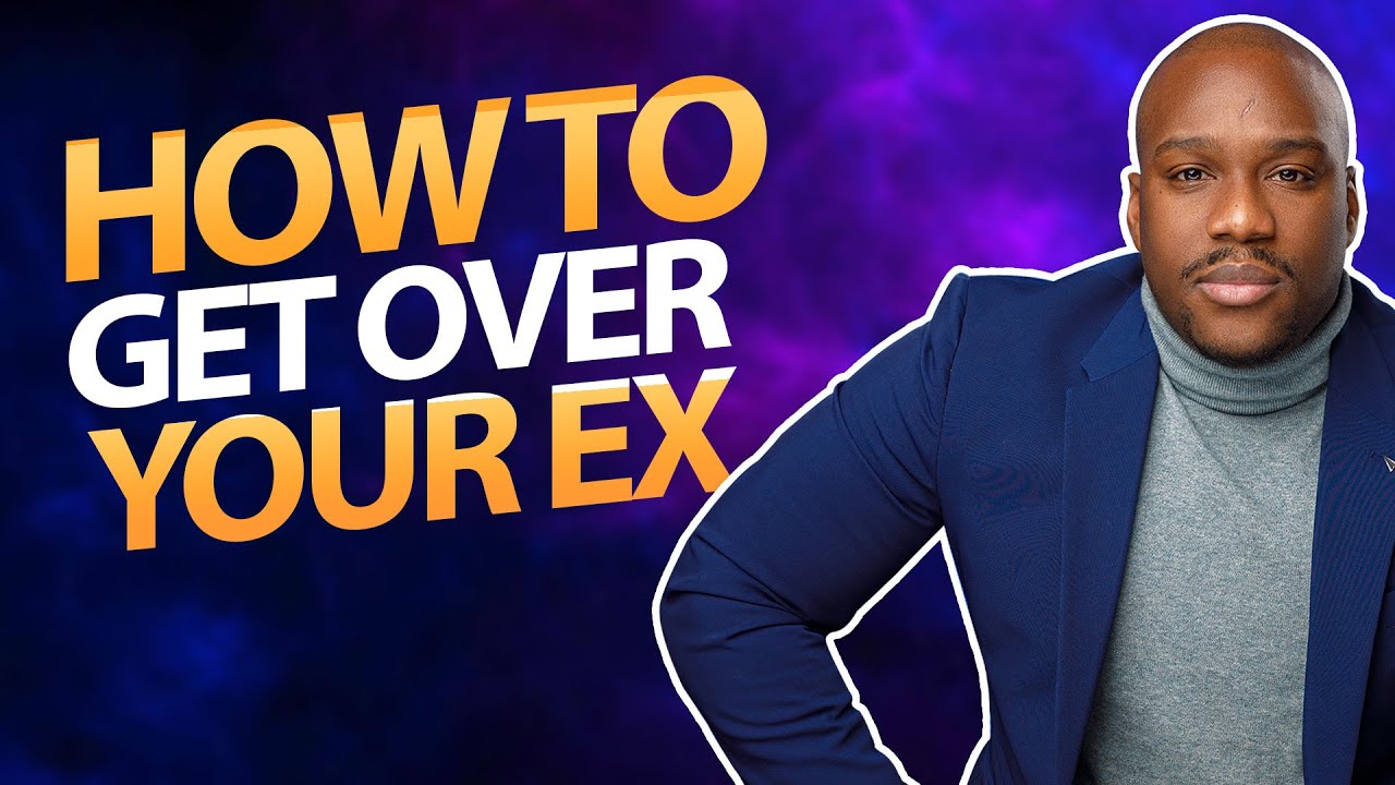 Healing After a Breakup: How To Get Over Your Ex Easily - YouTube