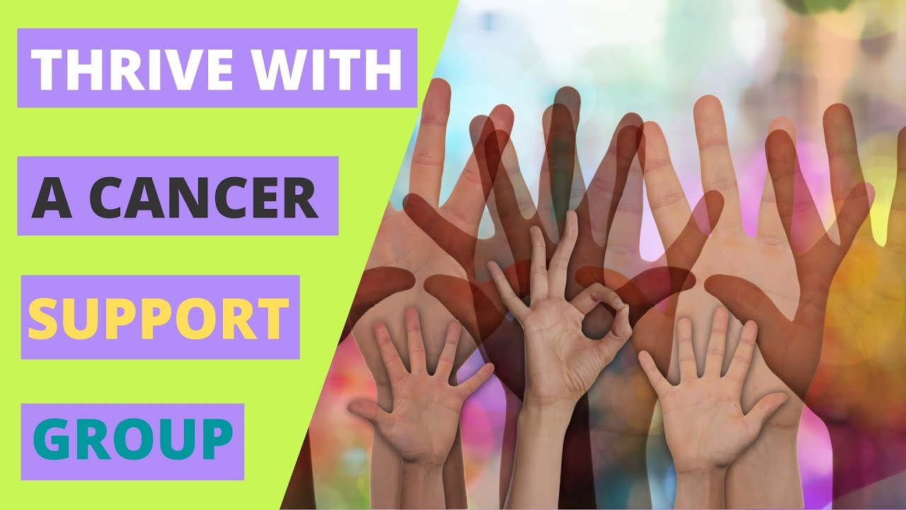 Thrive with a cancer support group - YouTube
