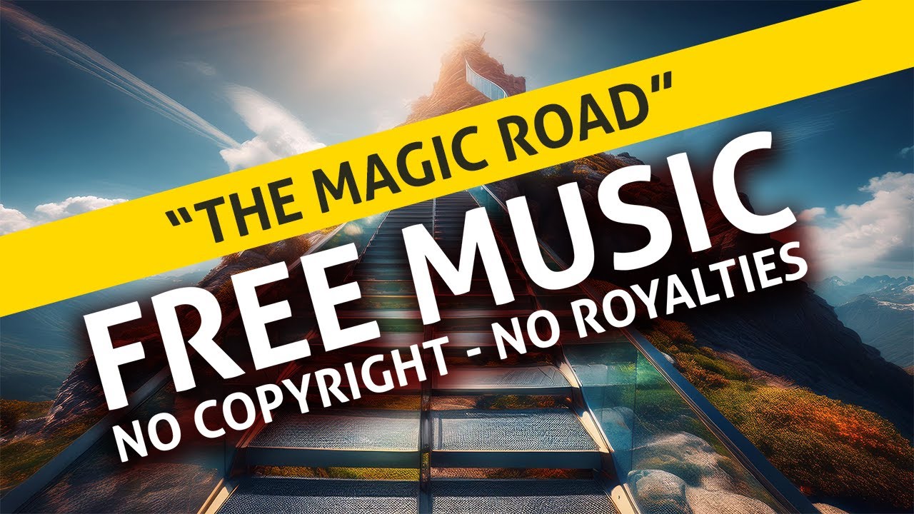 The Magic Road - Royalty Free - No Copyright - Free to use music - YouTube