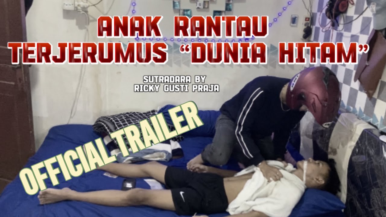 OFFICIAL TRAILER “ANAK RANTAU TERJERUMUS DUNIA HITAM” (BAHAYA NARKOBA ...
