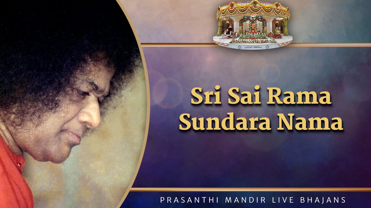 Sri Sai Rama Sundara Nama | Prasanthi Mandir Live Bhajans | Sai Kulwant ...
