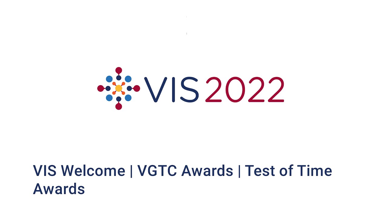 IEEE Vis 2022 - VIS Welcome | VGTC Awards | Test of Time Awards - YouTube