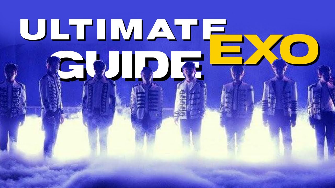THE ULTIMATE GUIDE TO EXO | group history, storyline, and member info ...