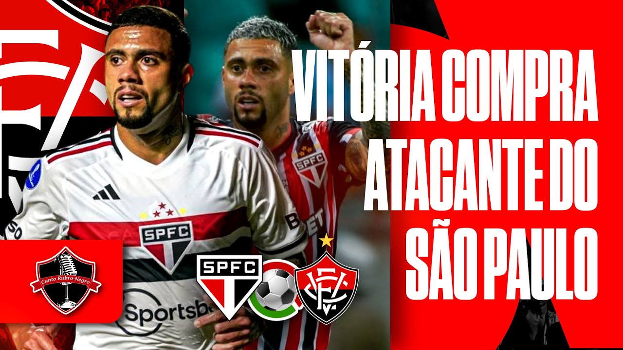 🚨 VITÓRIA COMPRA ATACANTE DO SÃO PAULO; SAIBA DETALHES - YouTube