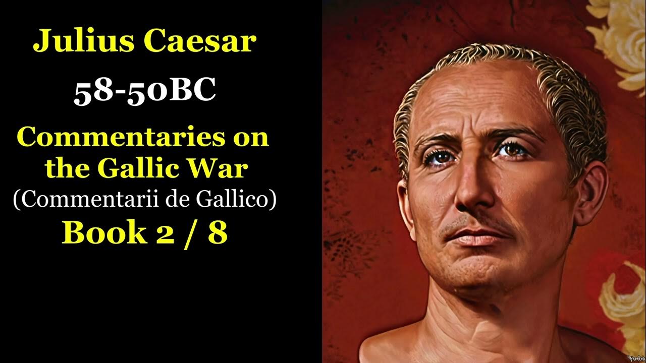 Julius Caesar - Commentaries on the Gallic War 2/8 - YouTube