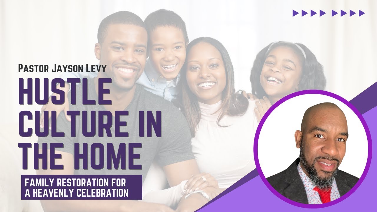 Hustle Culture In The Home | Pastor Jayson Levy | June 8, 2024 - YouTube