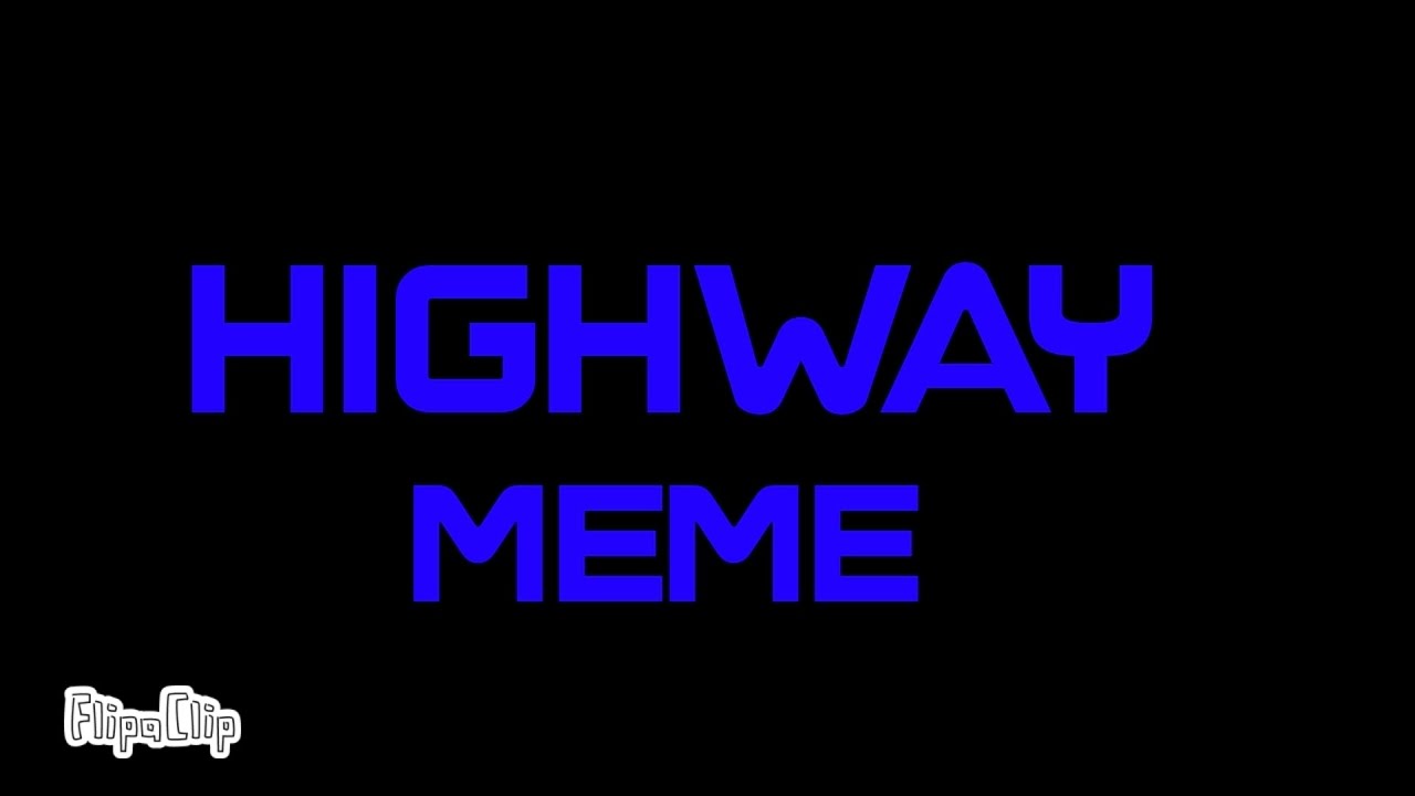 highway animation meme/ jamerkralika/fw - YouTube