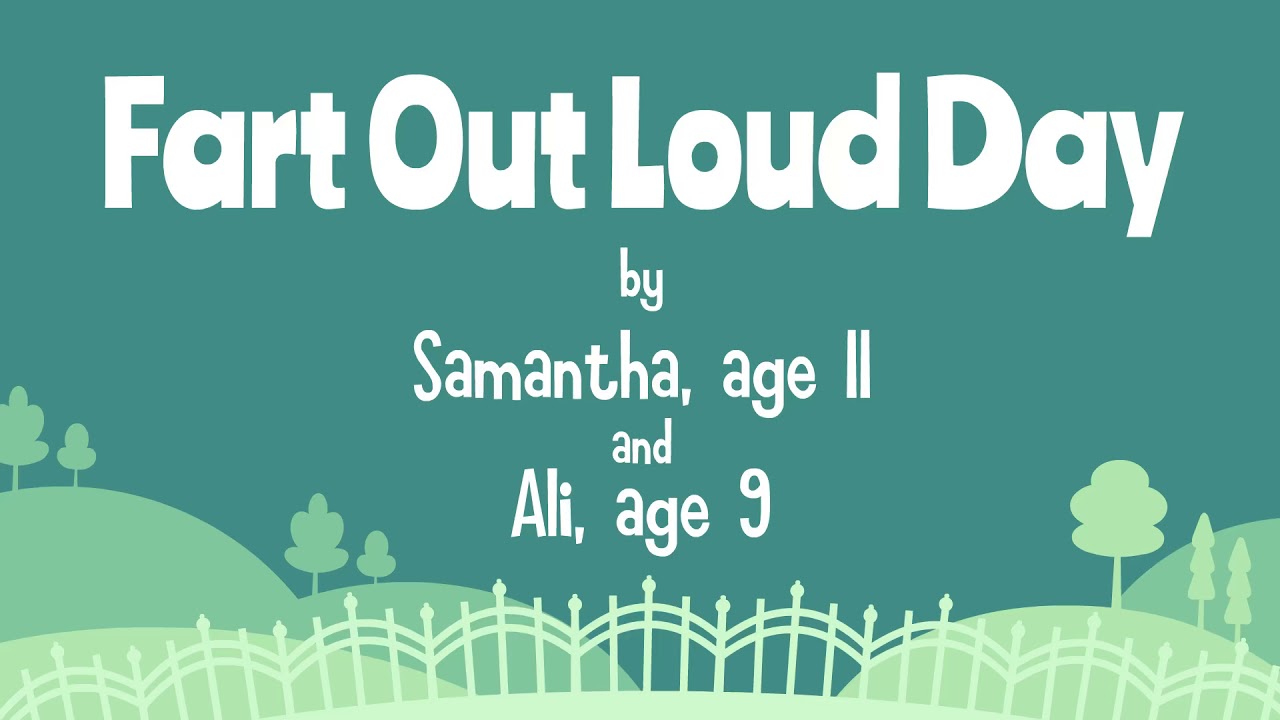 Fart Out Loud Day - YouTube