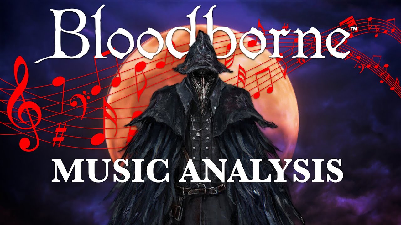 BLOODBORNE MUSIC ANALYSIS: Orchestrating a Nightmare - YouTube