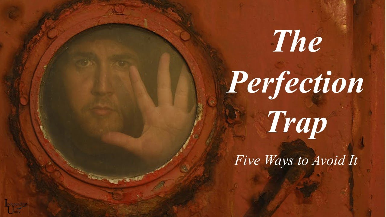 The Perfection Trap: Five Ways to Avoid It - YouTube