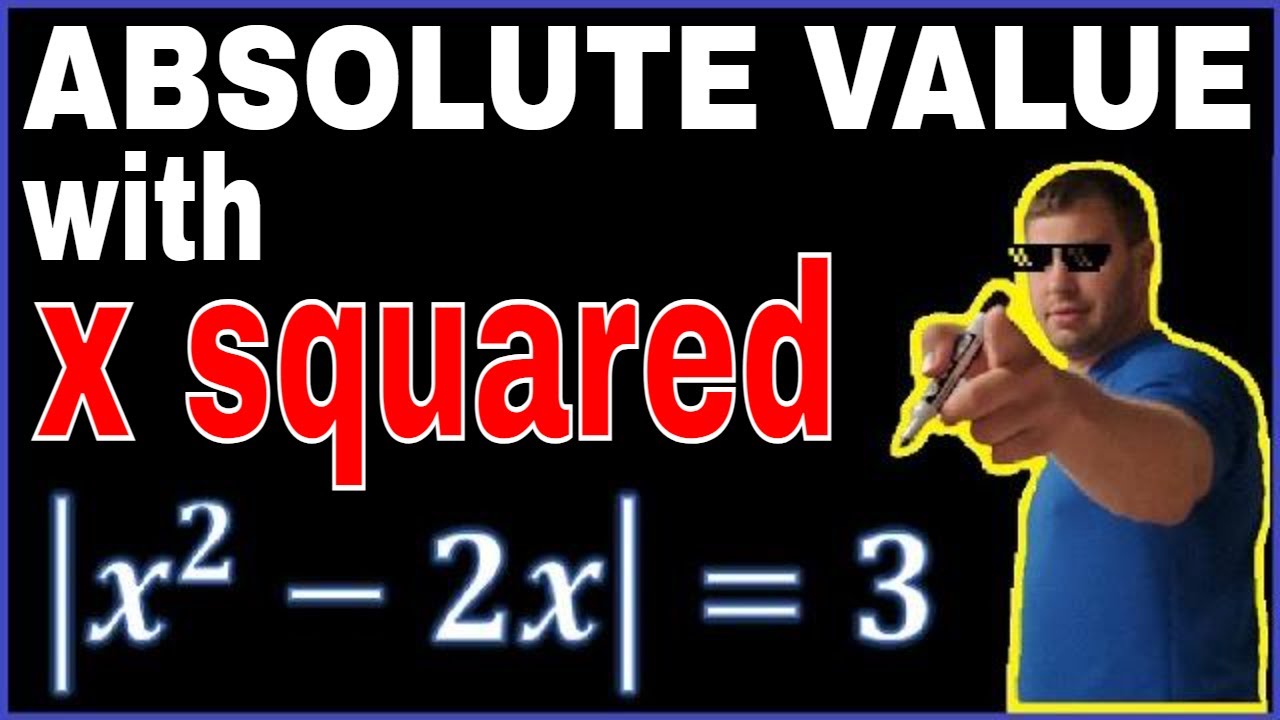 Absolute Value Equation with X squared - YouTube