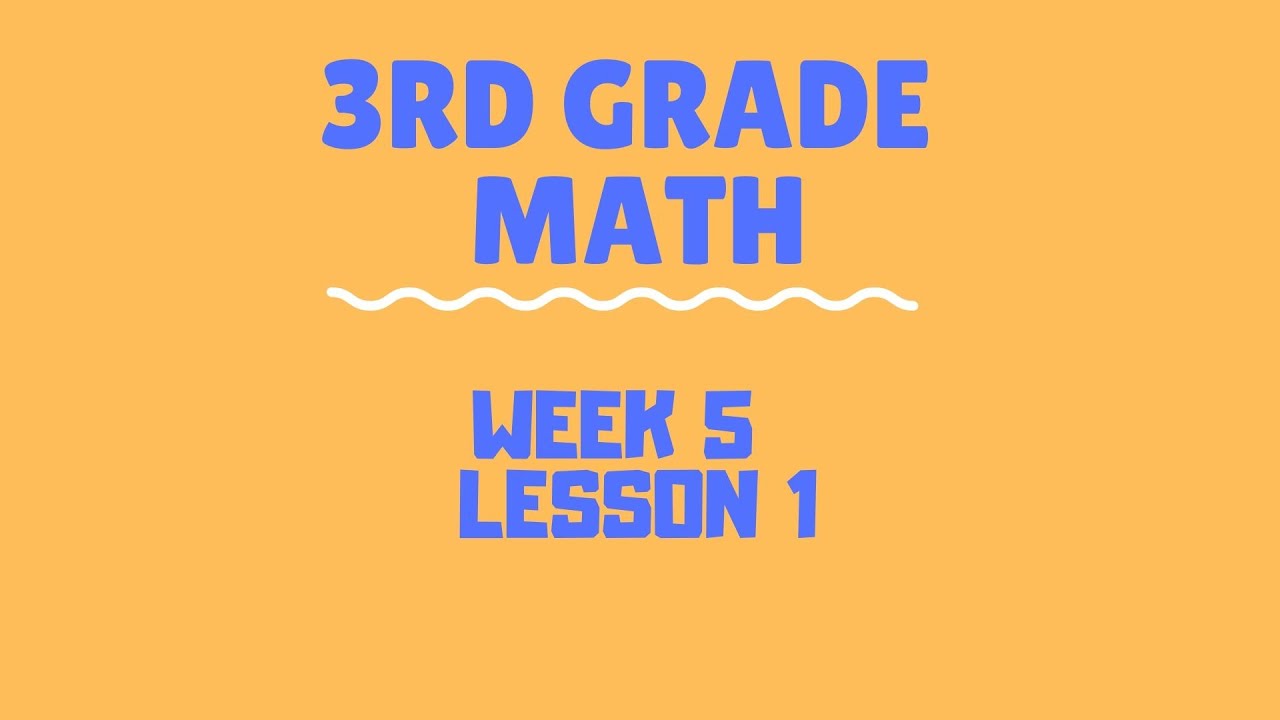 3rd Grade Math Week 5 Lesson 1 - YouTube