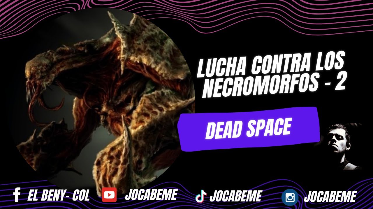 Dead Space - Lucha contra los Necromorfos - Parte II - YouTube