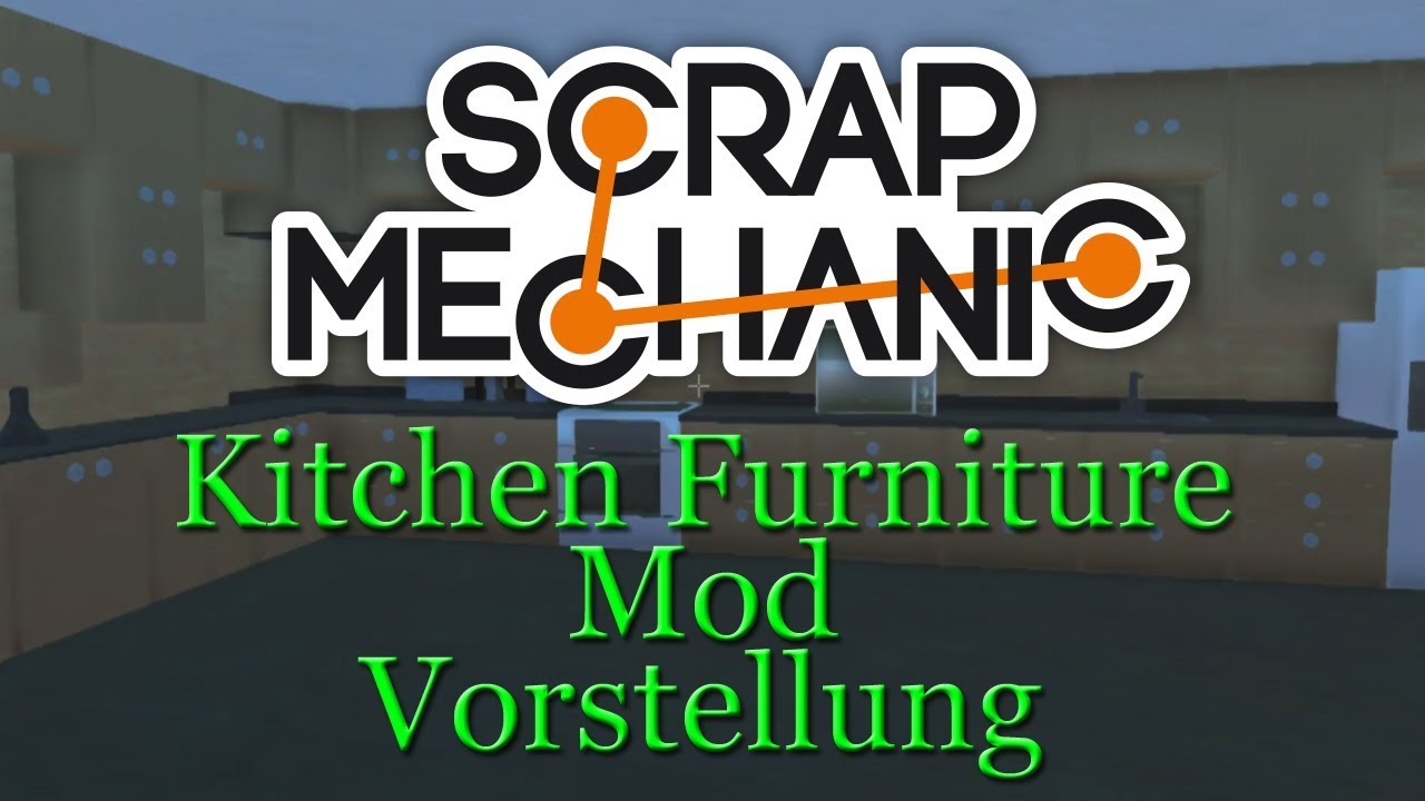 Scrap Mechanic | Kitchen Furniture Mod | Mod Vorstellung - YouTube