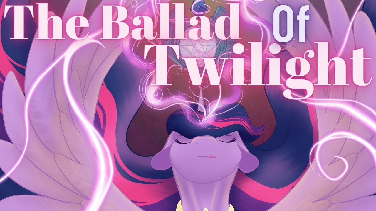 The Ballad Of Twilight (Mlp: Gen5 Song) AshleyH - YouTube
