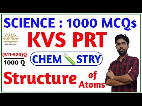 KVS PRT SCIENCE 1000 MCQs || STRUCTURE OF ATOMS | PART - 2 | BY SATYAM ...