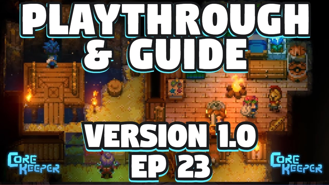 Core Keeper Playthrough - Core Keeper Version 1.0 - Episode 23 - Core ...