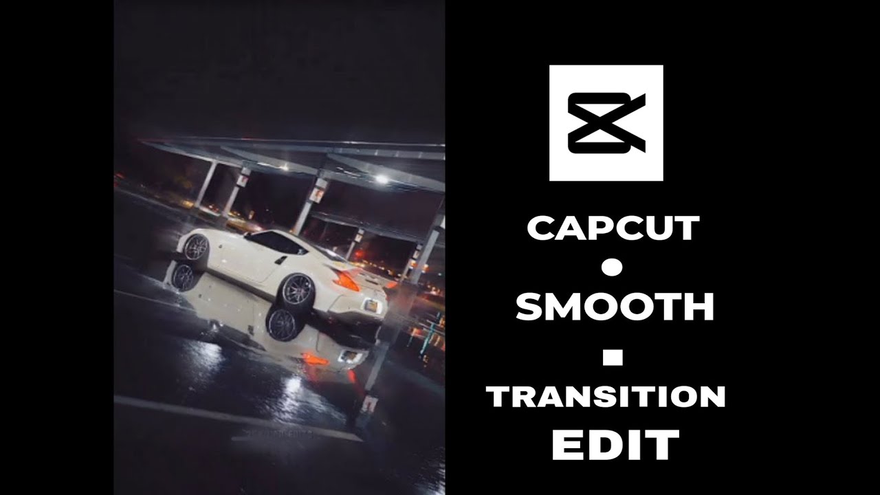 Smooth Capcut Transition Tutorial | Capcut Car Tutorial - YouTube