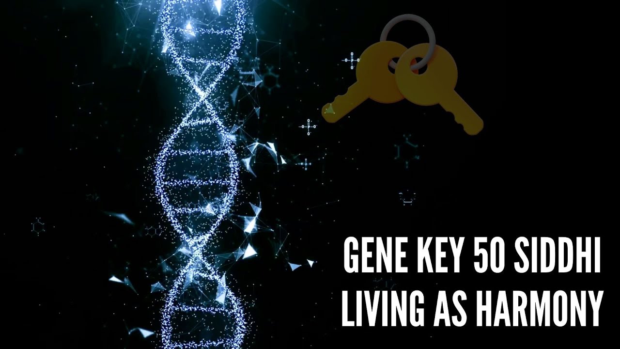 Gene Key 50 Siddhi Living as Harmony - YouTube