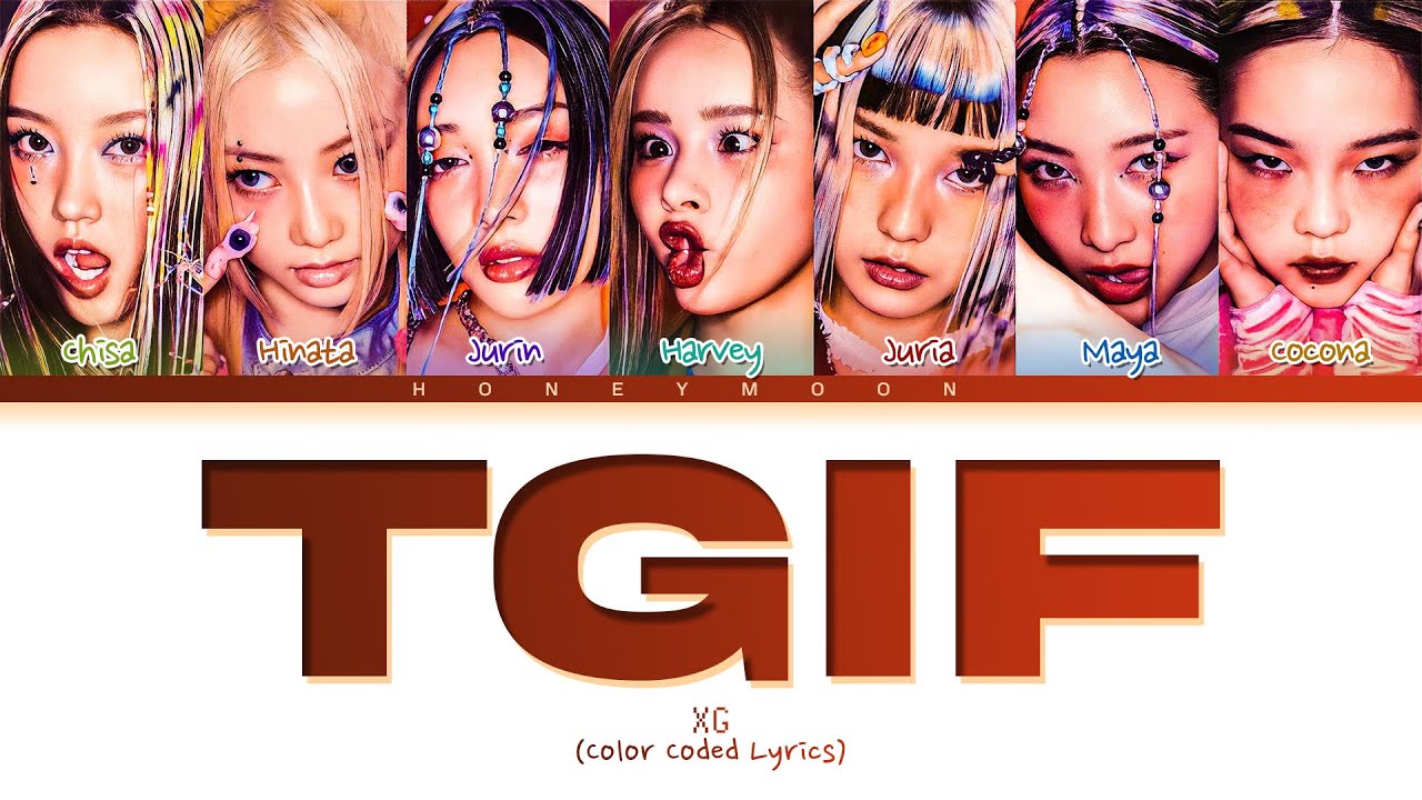 XG 'TGIF' Lyrics (エックスジー TGIF 歌詞/엑스지 TGIF 가사) (Color Coded Lyrics ...