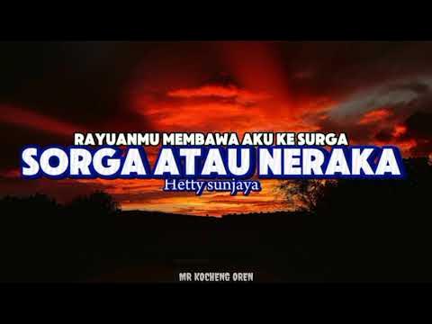 Rayuanmu membawa aku ke surga remix || Hetty Sunjaya - Sorga Atau Neraka || lirik Video - YouTube