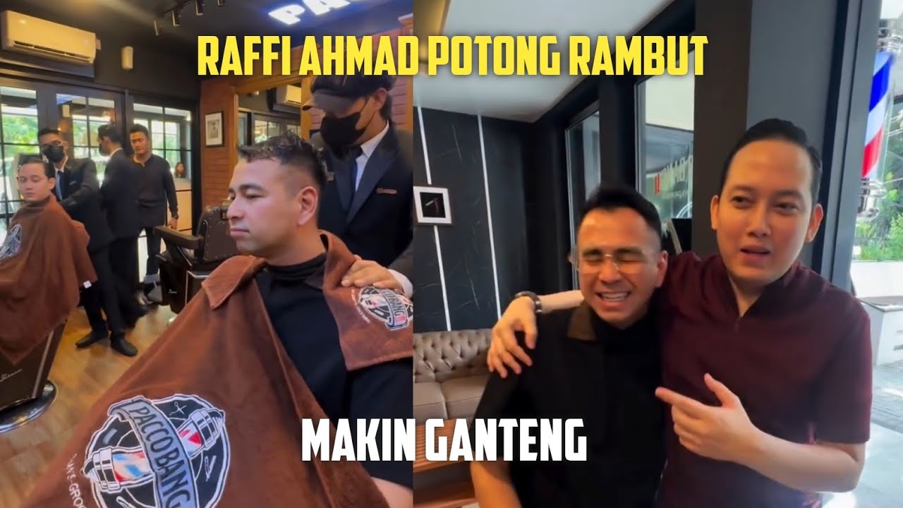 RAFFI AHMAD POTONG RAMBUT, MAKIN GANTENG - YouTube
